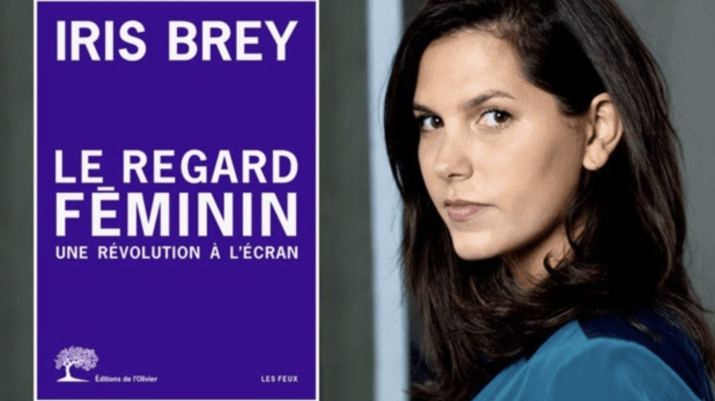 Le regard féminin, d'Iris Brey : une révolution à l'écran - Missives
