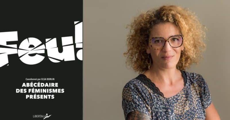 Feu ! Abécédaire des féminismes présents, coordonné par Elsa Dorlin ...