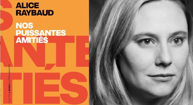 Missives en écoute #53 : Alice Raybaud, Nos puissantes amitiés - Missives